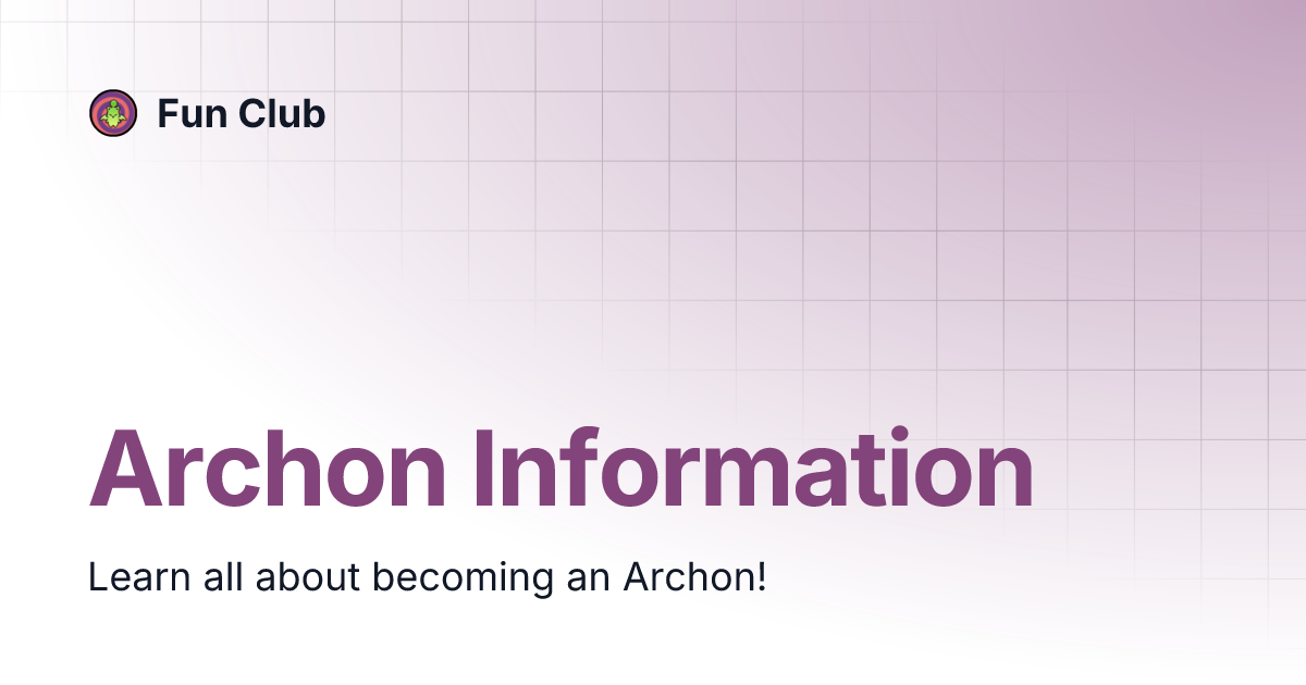 Archon Information | Fun Club
